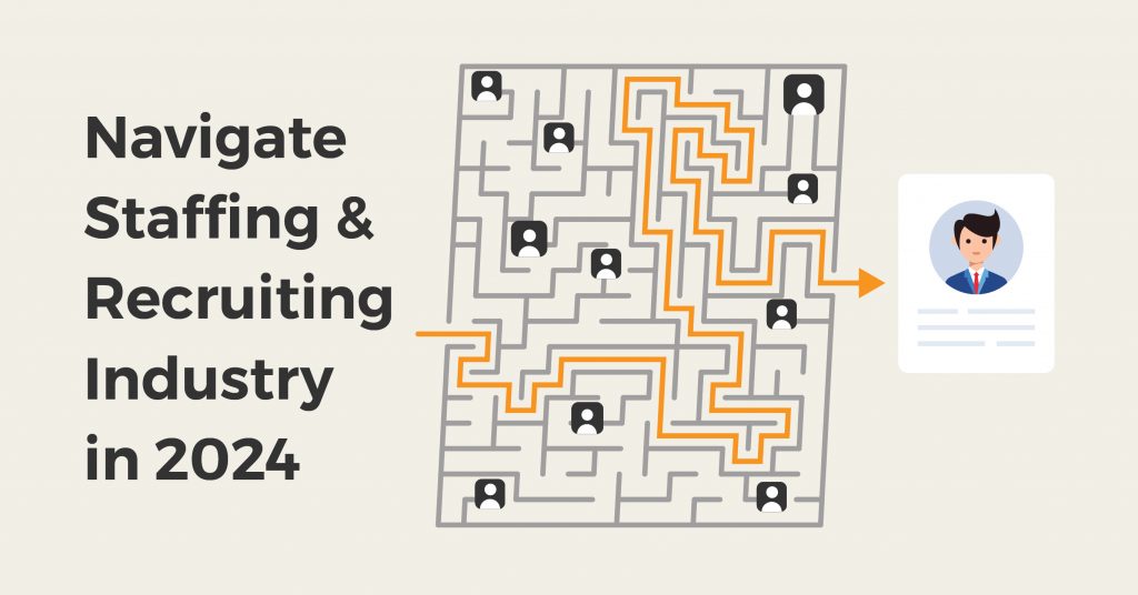 Navigating the Staffing and Recruiting Industry in 2024